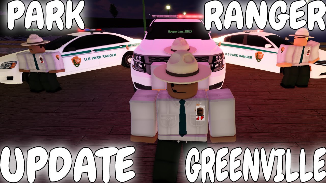 US PARK RANGER UPDATE!! Roblox Greenville - YouTube