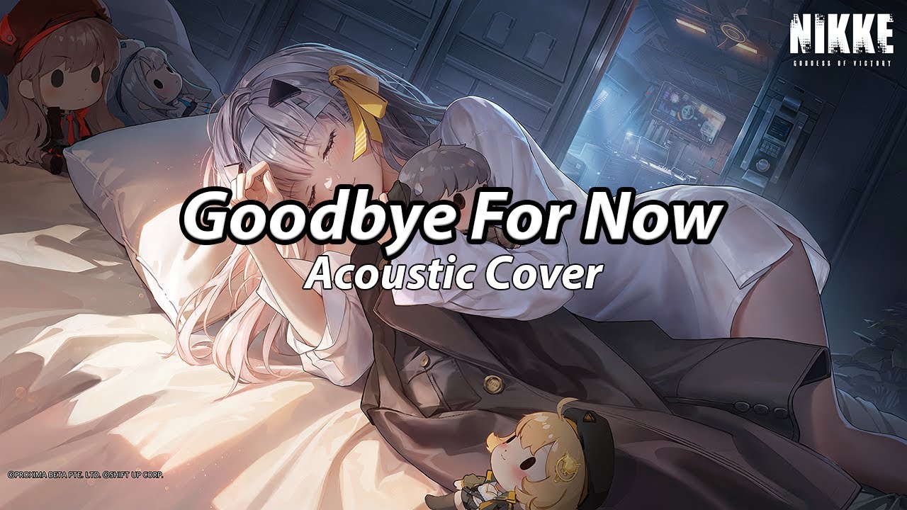 NIKKE: Goddess Of Victory - Goodbye For Now [Acoustic Cover] - YouTube