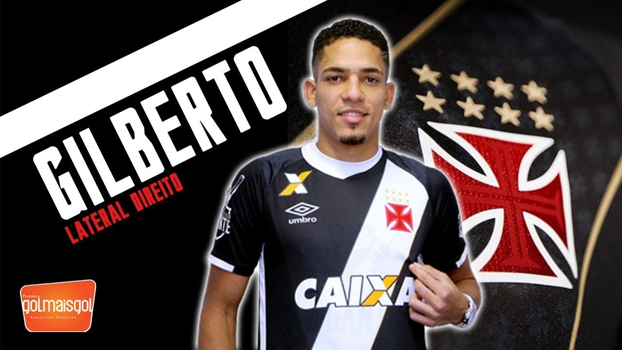 ⚽ GILBERTO / LATERAL DIREITO / VASCO (RJ) - YouTube