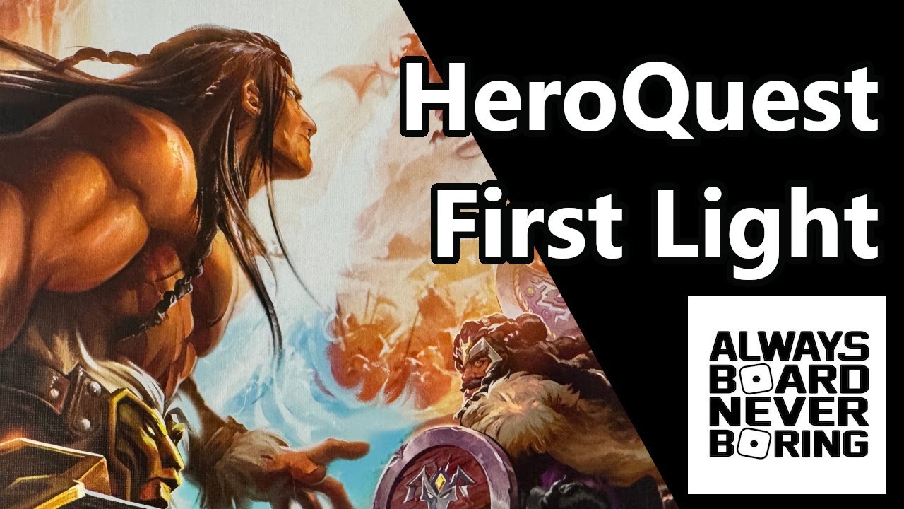 HeroQuest: First Light Unboxing & Initial Review | A New Beginning for ...