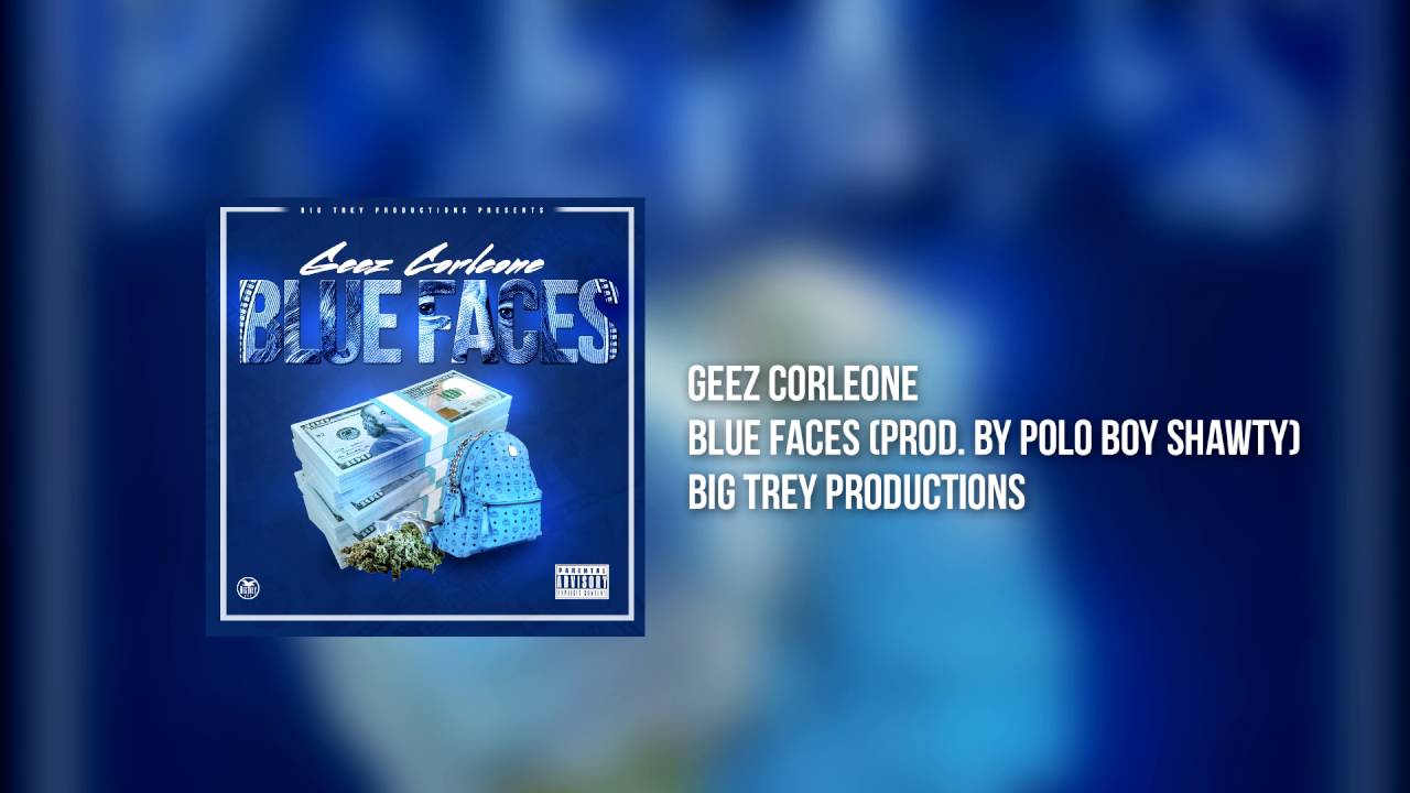 Geez Corleone - Blue Faces (Prod. by Polo Boy Shawty) - YouTube