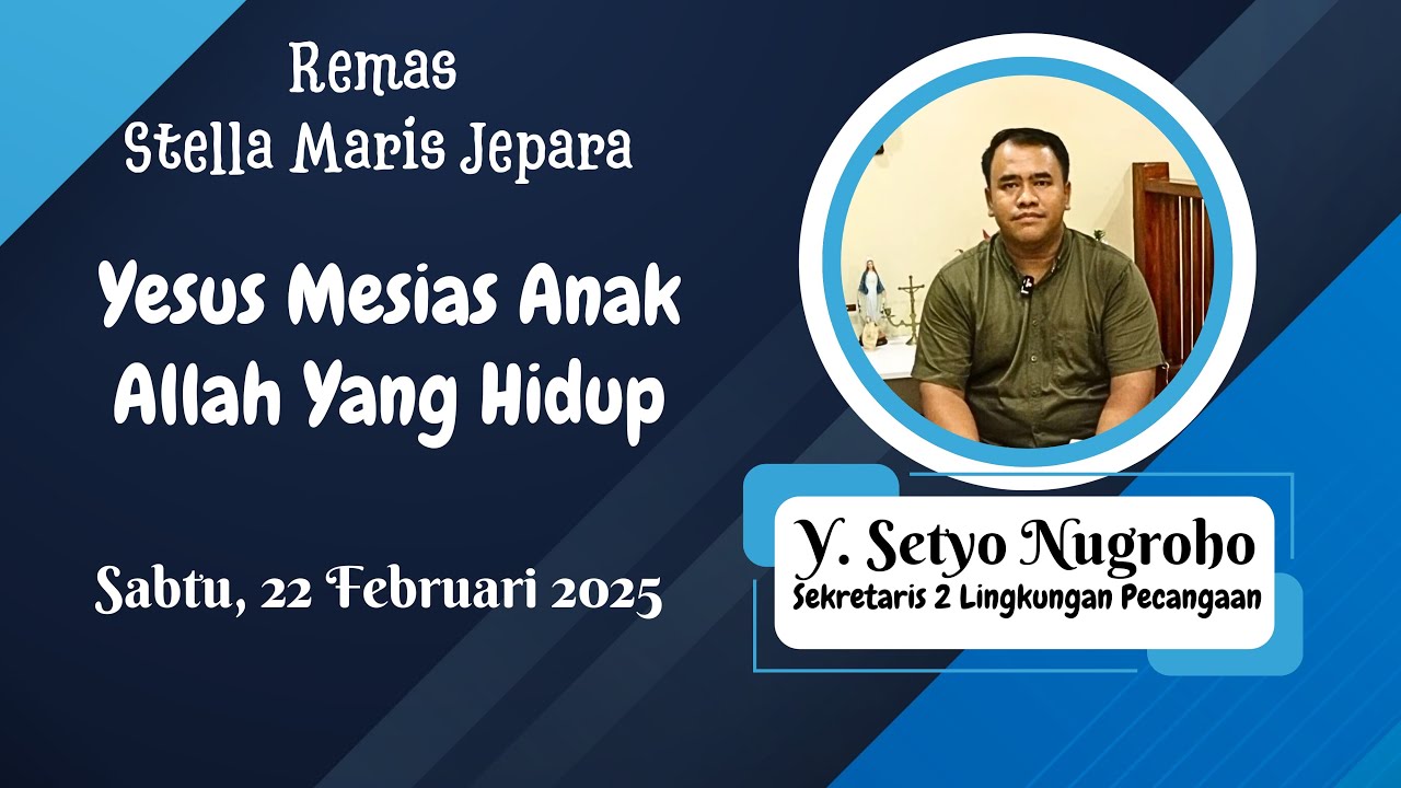 Remas Stella Maris Jepara, Sabtu 22 Februari 2025, "Yesus Mesias Anak ...