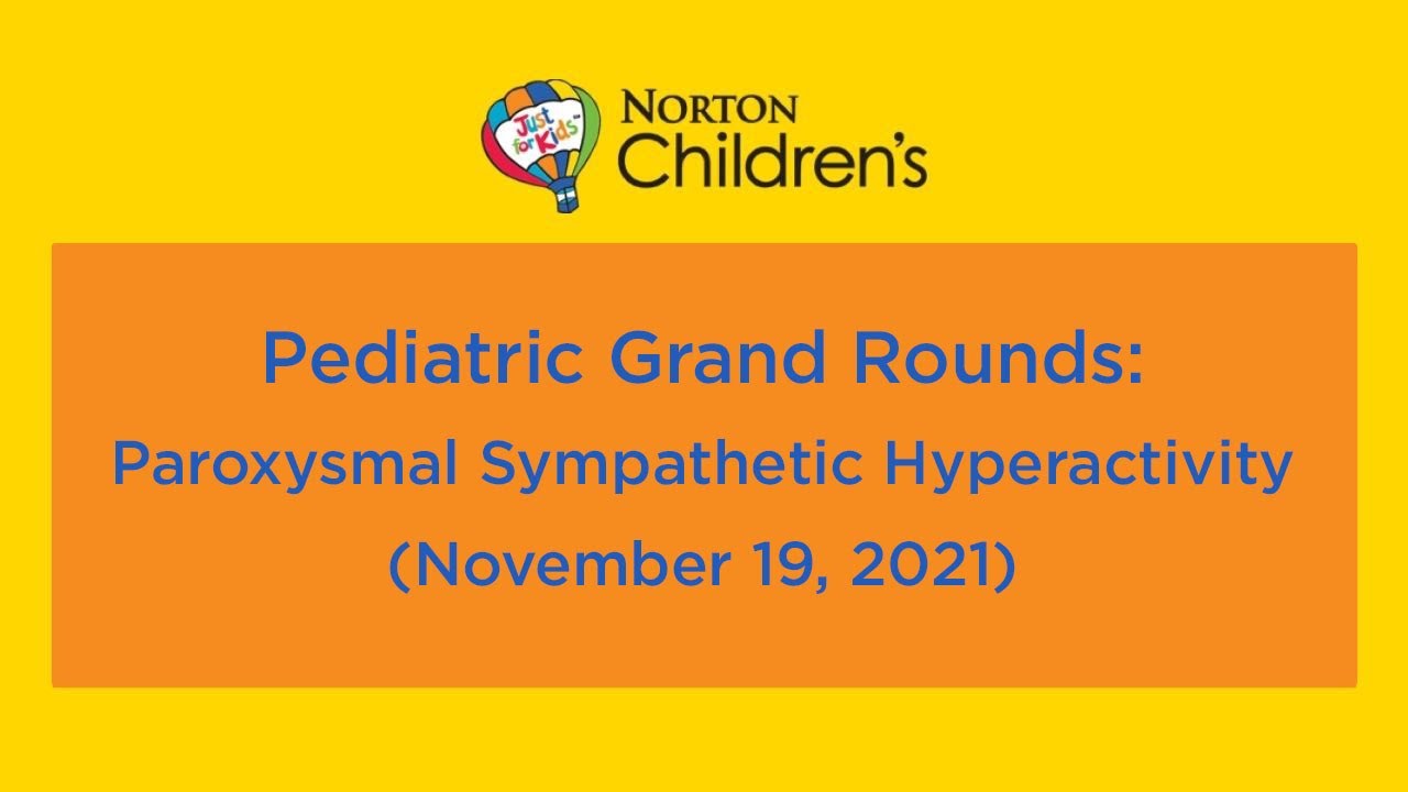 Pediatric Grand Rounds Enduring: Paroxysmal Sympathetic Hyperactivity ...