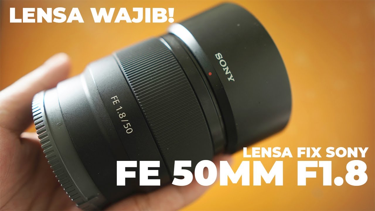 Lensa Sony FE 50mm F1.8 Review | JANGAN BELI SEBELUM NONTON INI! - YouTube