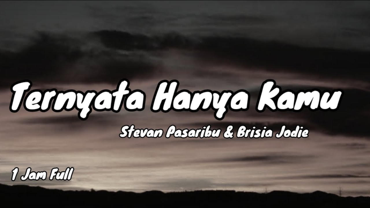 Ternyata Hanya Kamu - Stevan Pasaribu & Brisia Jodie (Lirik Lagu) (1 ...