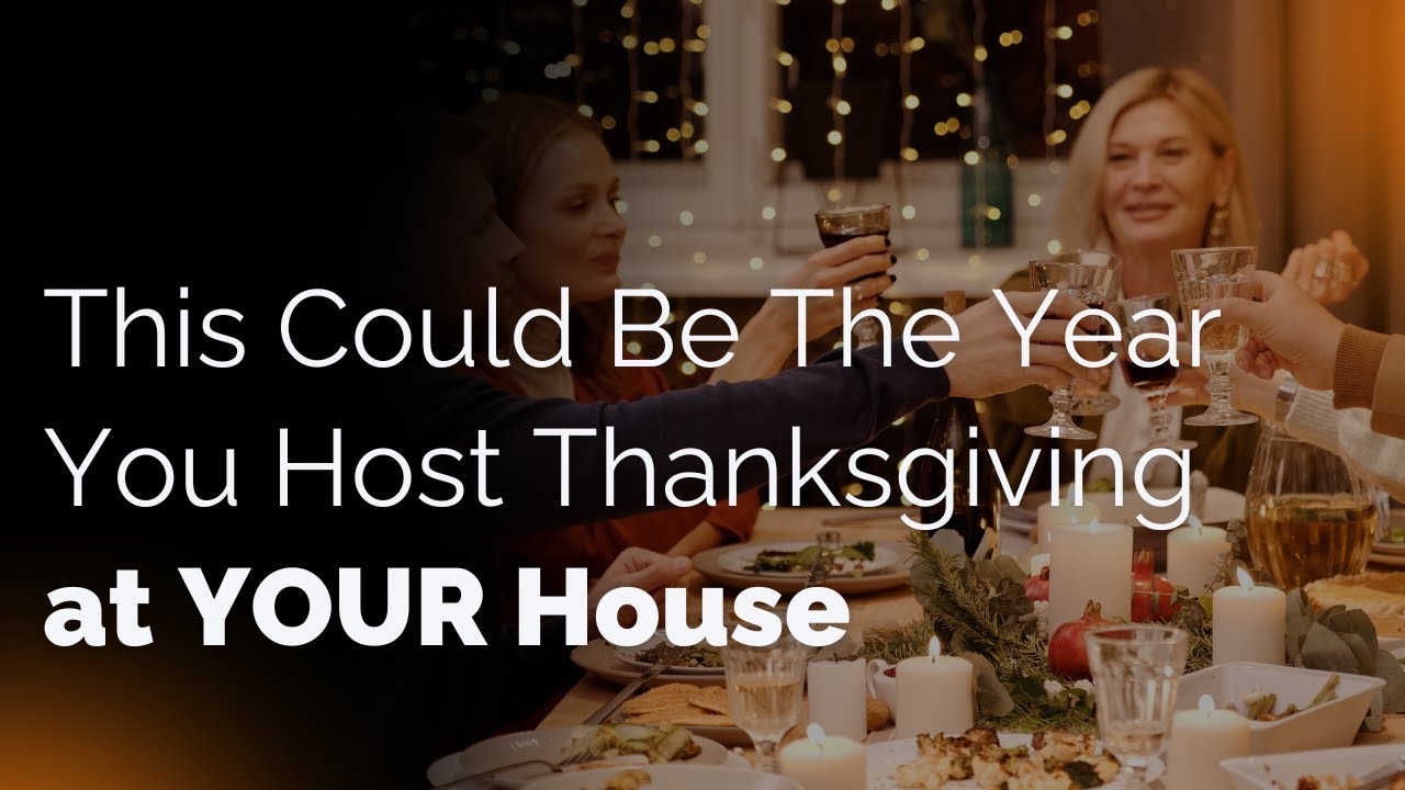 This Could Be The Year You Host Thanksgiving at YOUR House (90-Day ...