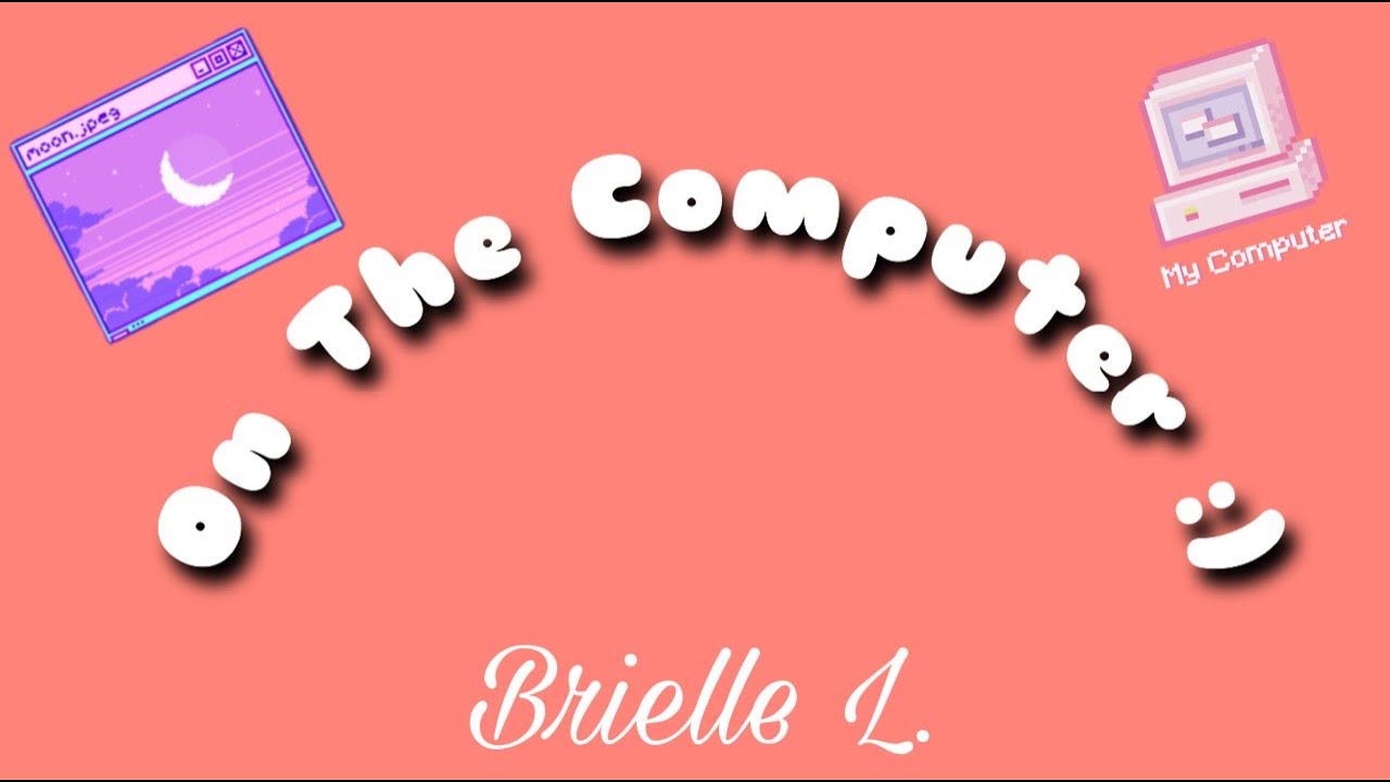 On The Computer :) | Brielle L. - YouTube