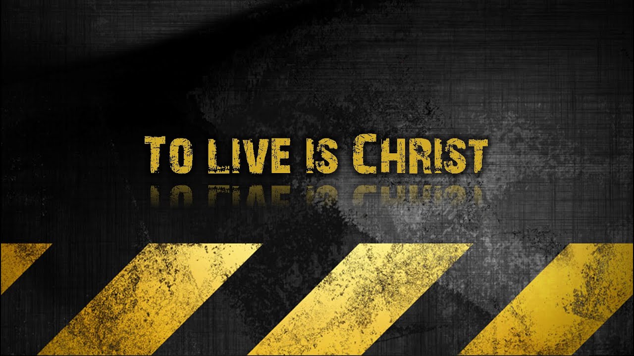 Sermon - To Live Is Christ - YouTube