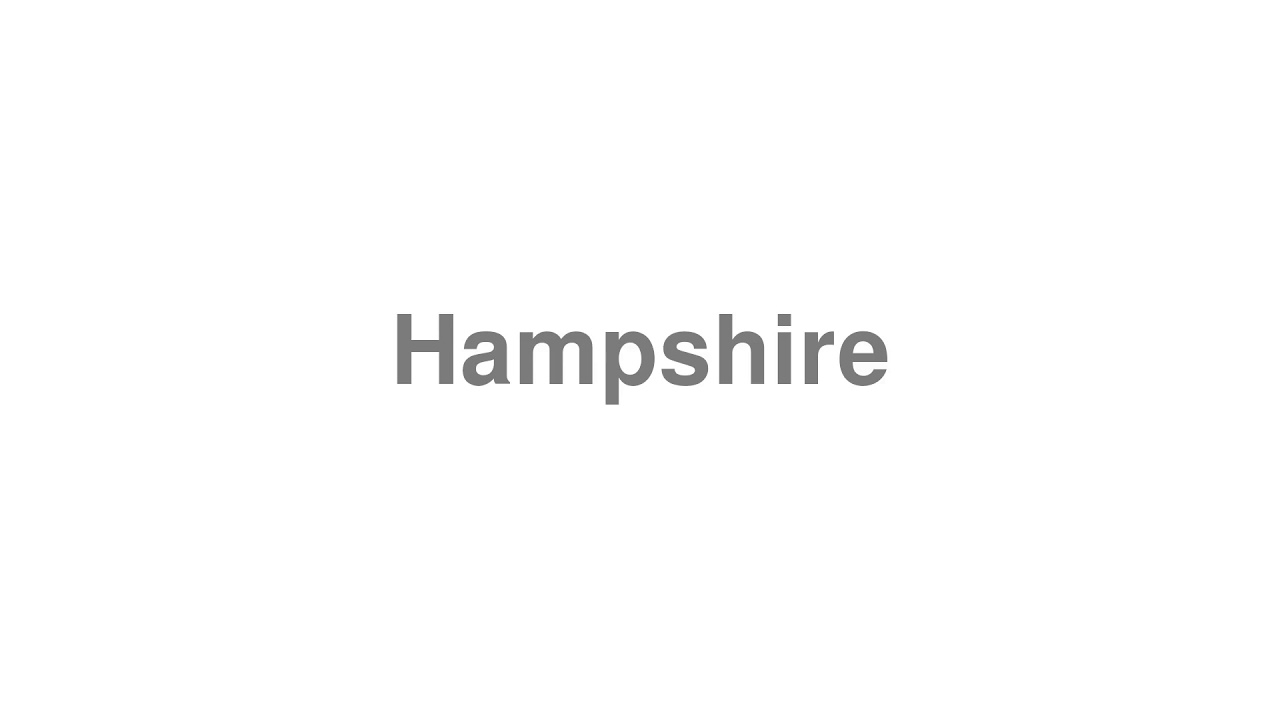 How to Pronounce "Hampshire" - YouTube