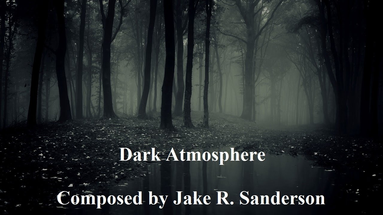 Dark Atmosphere Ambient Film Music YouTube dark-atmosphere-ambient-film-music-youtube