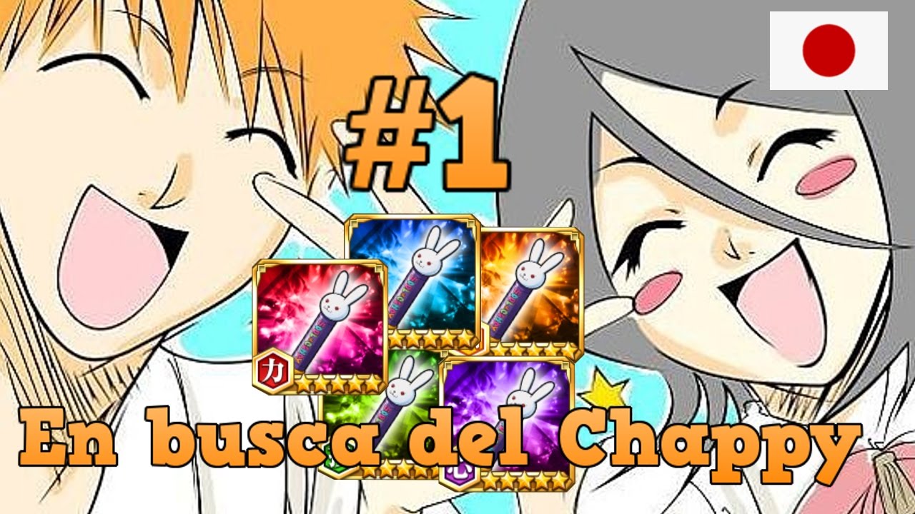 [Bleach Brave Souls] En busca del Chappy #1 - YouTube
