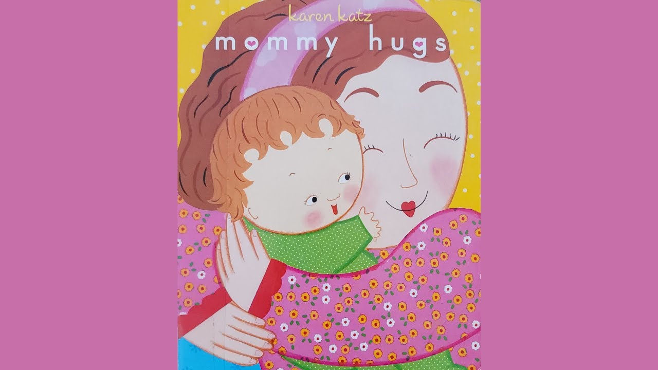 Mommy hugs By Karen Katz - YouTube