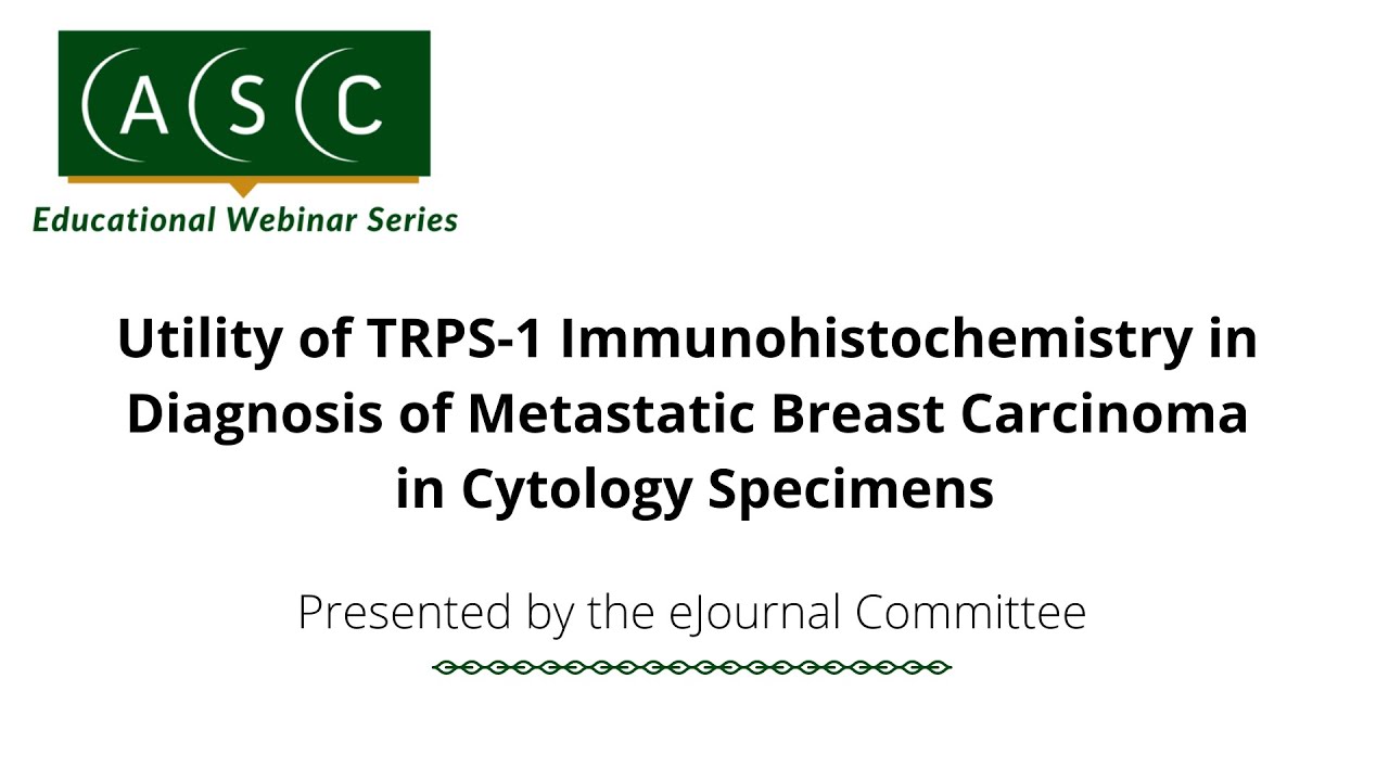 Utility of TRPS-1 Immunohistochemistry in Diagnosis of Metastatic ...