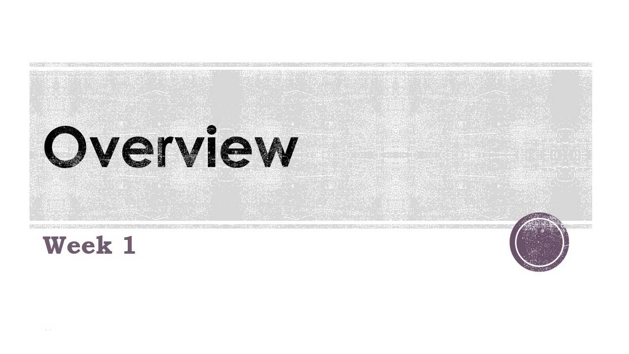 Overview Week 1 - YouTube