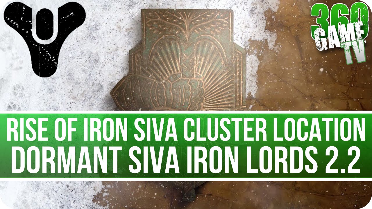 Destiny Dormant SIVA Iron Lords 2.2 Cluster Location (Rise of Iron SIVA ...