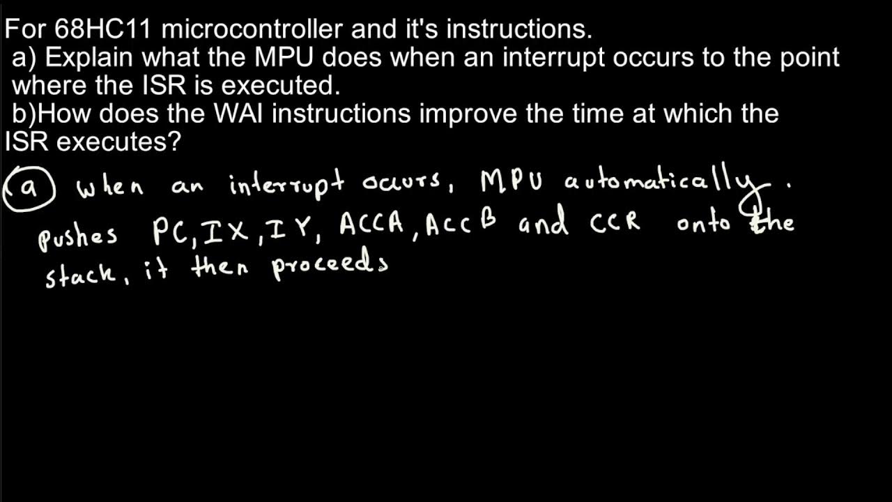 For 68HC11 microcontroller and it's instructions. a) Explain what the MPU does when an interrupt ...