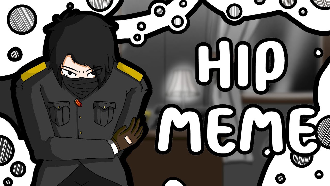 HIP MEME [Animation by:august2551] - YouTube