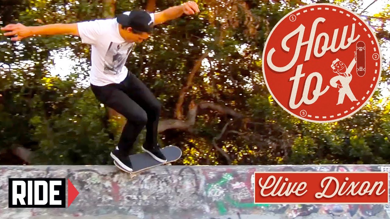 How-To Skateboarding: Backside Feeble Stall with Clive Dixon - YouTube