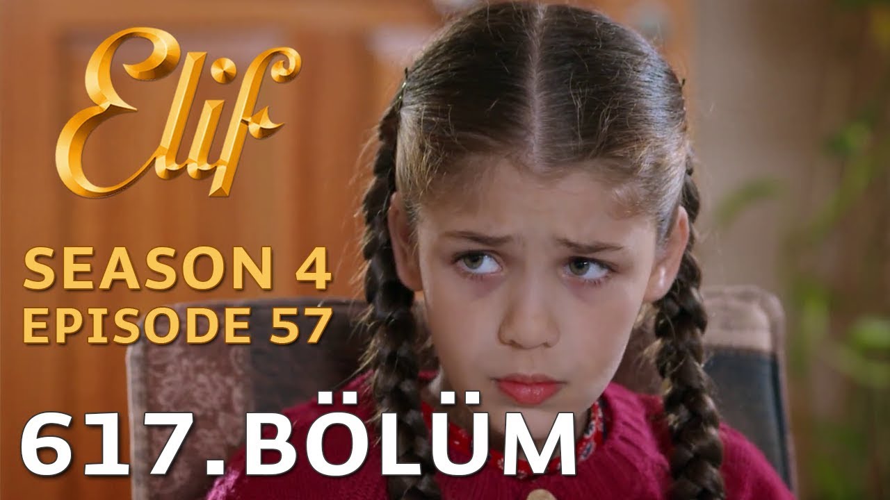 Elif 617. Bölüm | Season 4 Episode 57 - YouTube