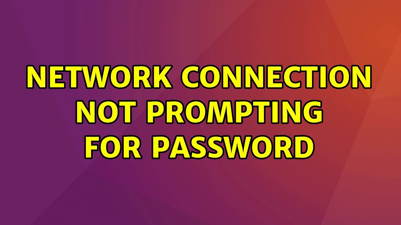 Ubuntu: Network connection not prompting for password - YouTube