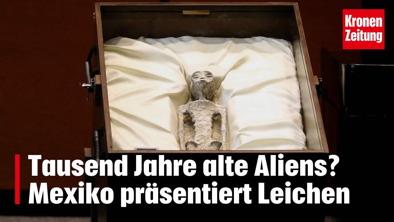 Tausend Jahre alte Aliens? Mexiko zeigt angebliche Leichen | krone.tv NEWS - YouTube