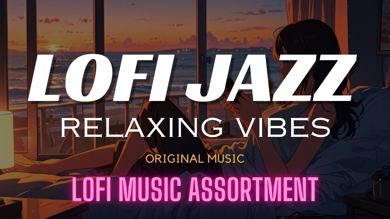 LOFI JAZZ JUMBLE "Unwind with Music" - YouTube