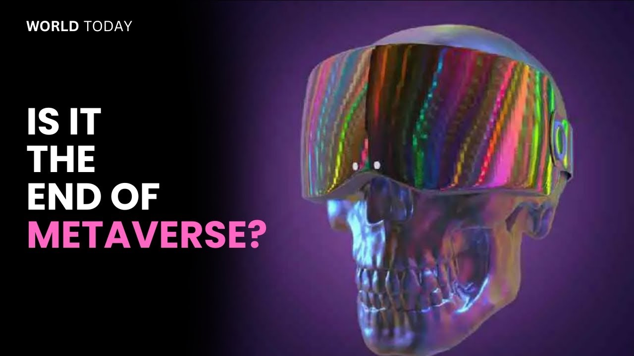 "METAVERSE" IS IT AN END? || WORLD TODAY - YouTube