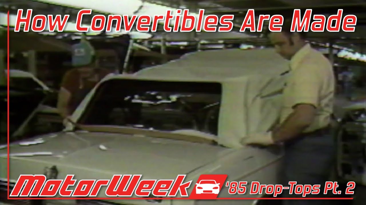MotorWeek | Retro Review: '85 Convertibles Pt. 2 - How They're Made ...