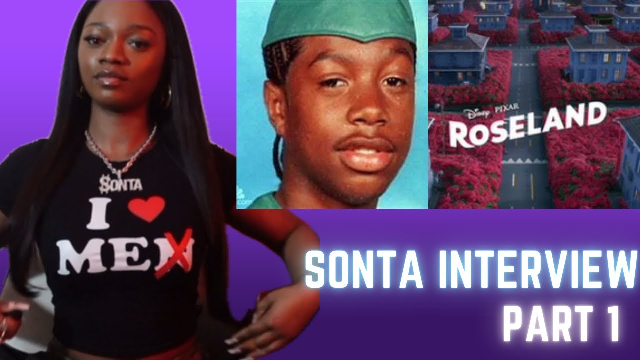 Sonta on growing up in Roseland, If she healed from her ex boyfriend’s ...