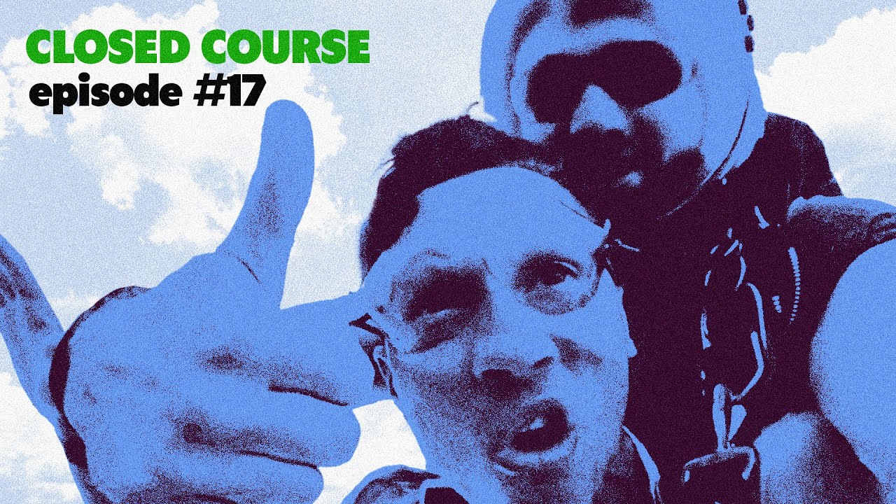 Closed Course: Episode #17 - YouTube