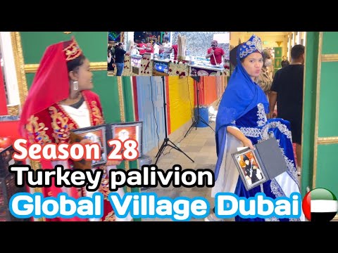 Global Village Dubai 2023 | Turkey pavilion full tour | Beautiful ...