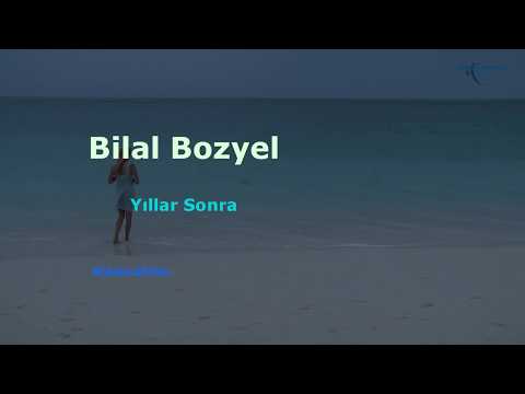 Bilal Bozyel - Yıllar Sonra