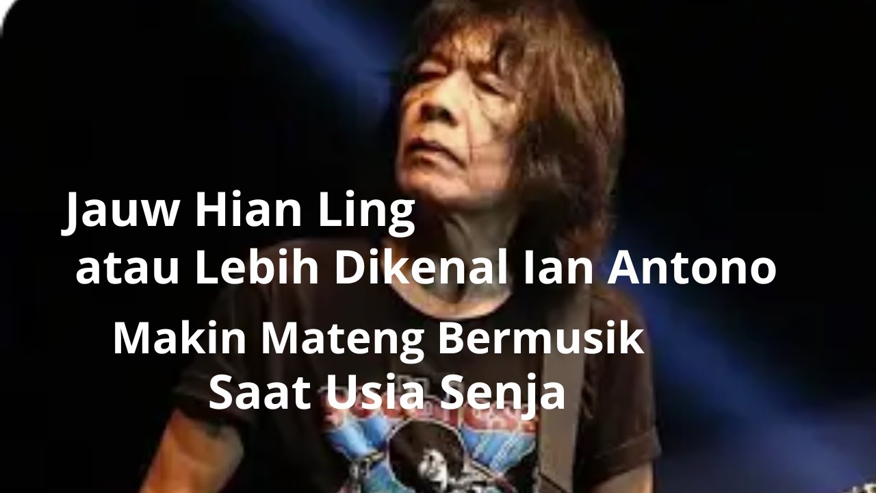 Mengenal Kiprah Bermusik Ian Antono ( Gitaris God bless ) - YouTube