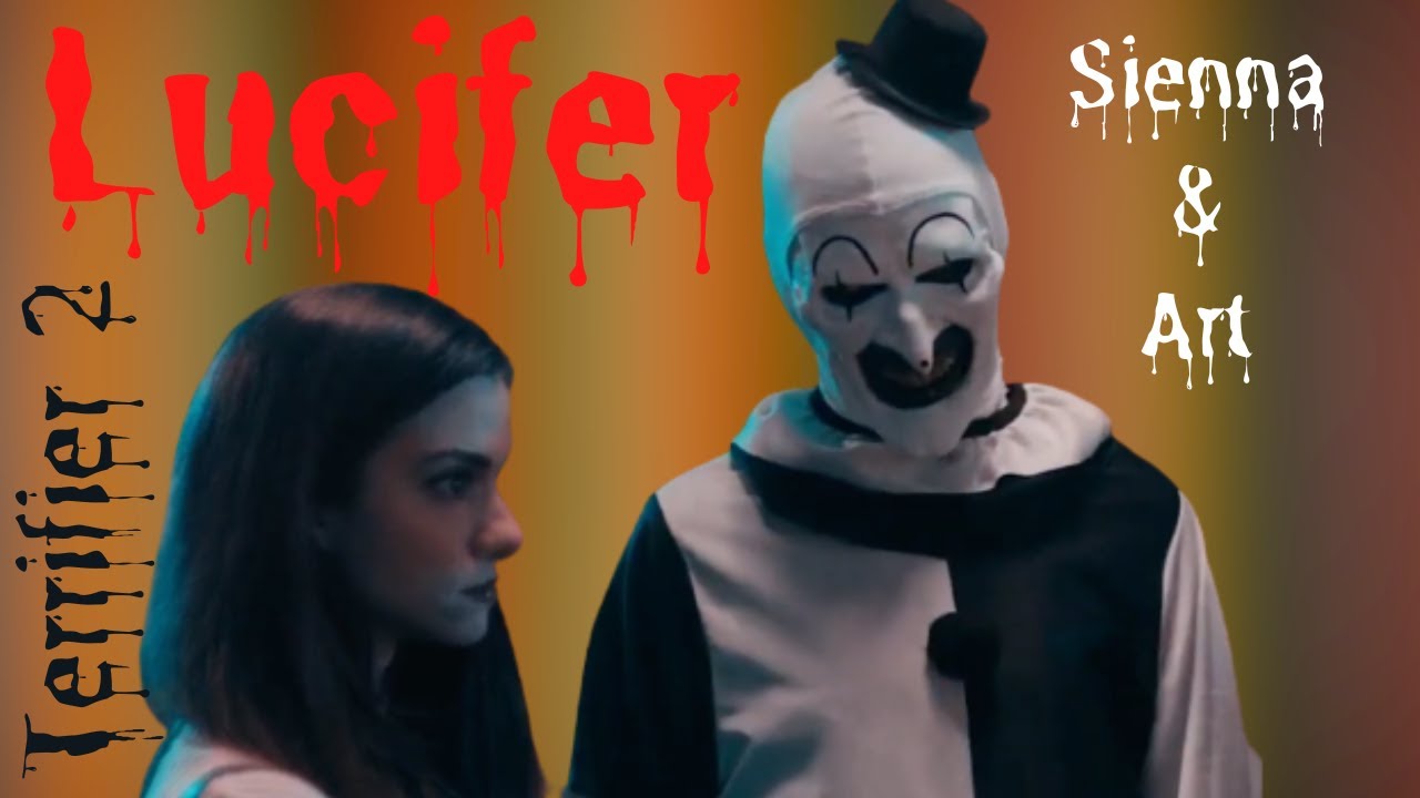 Lucifer :: Terrifier 2 :: Sienna Shaw & Art the clown (short edit ...