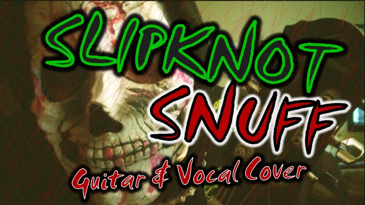 SlipKnot SNUFF Acoustic Guitar & Vocal Cover Valentine's SPECIAL! - YouTube