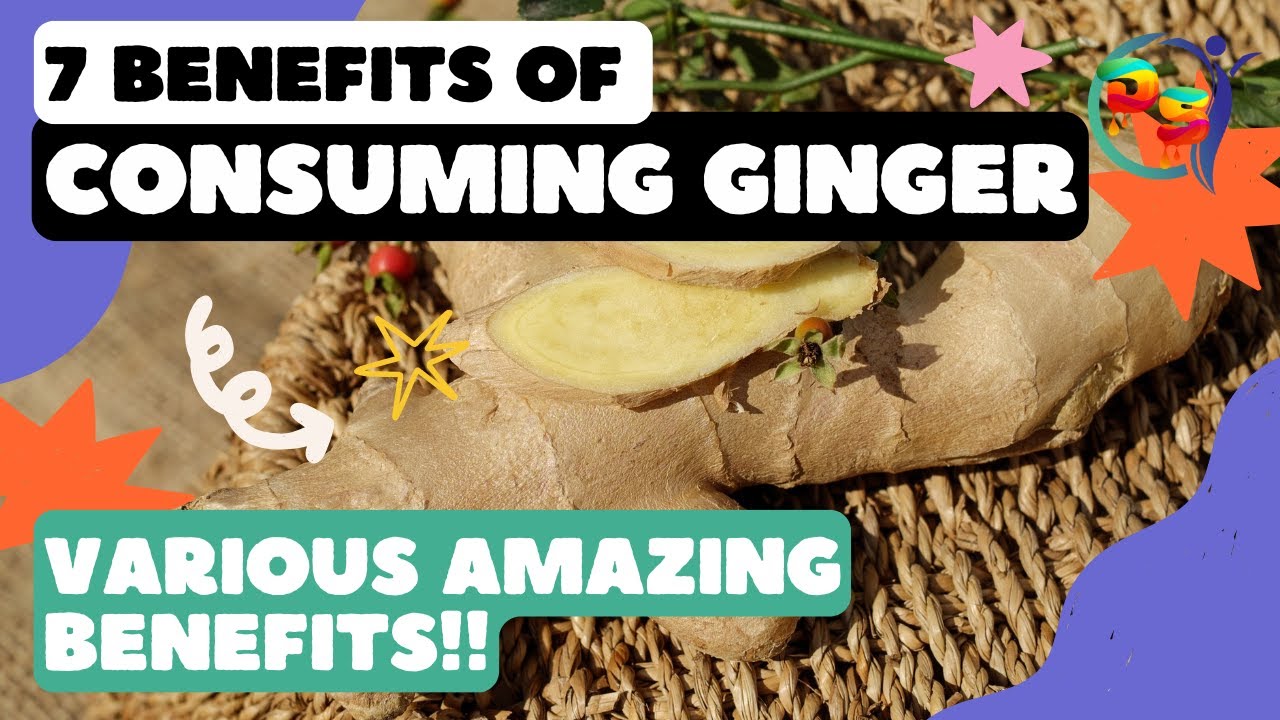 7 Benefits of Consuming Ginger Every Day - YouTube