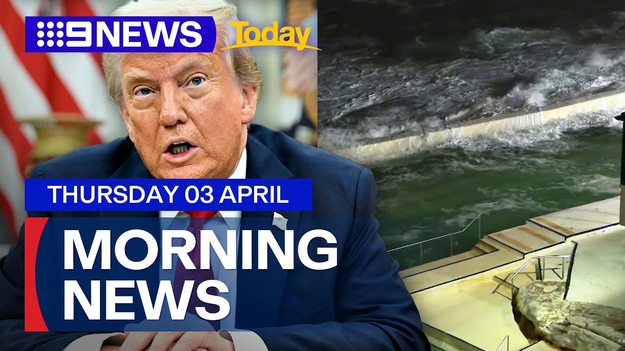Donald Trump set to announce tariff plan; Hazardous surf warning in ...