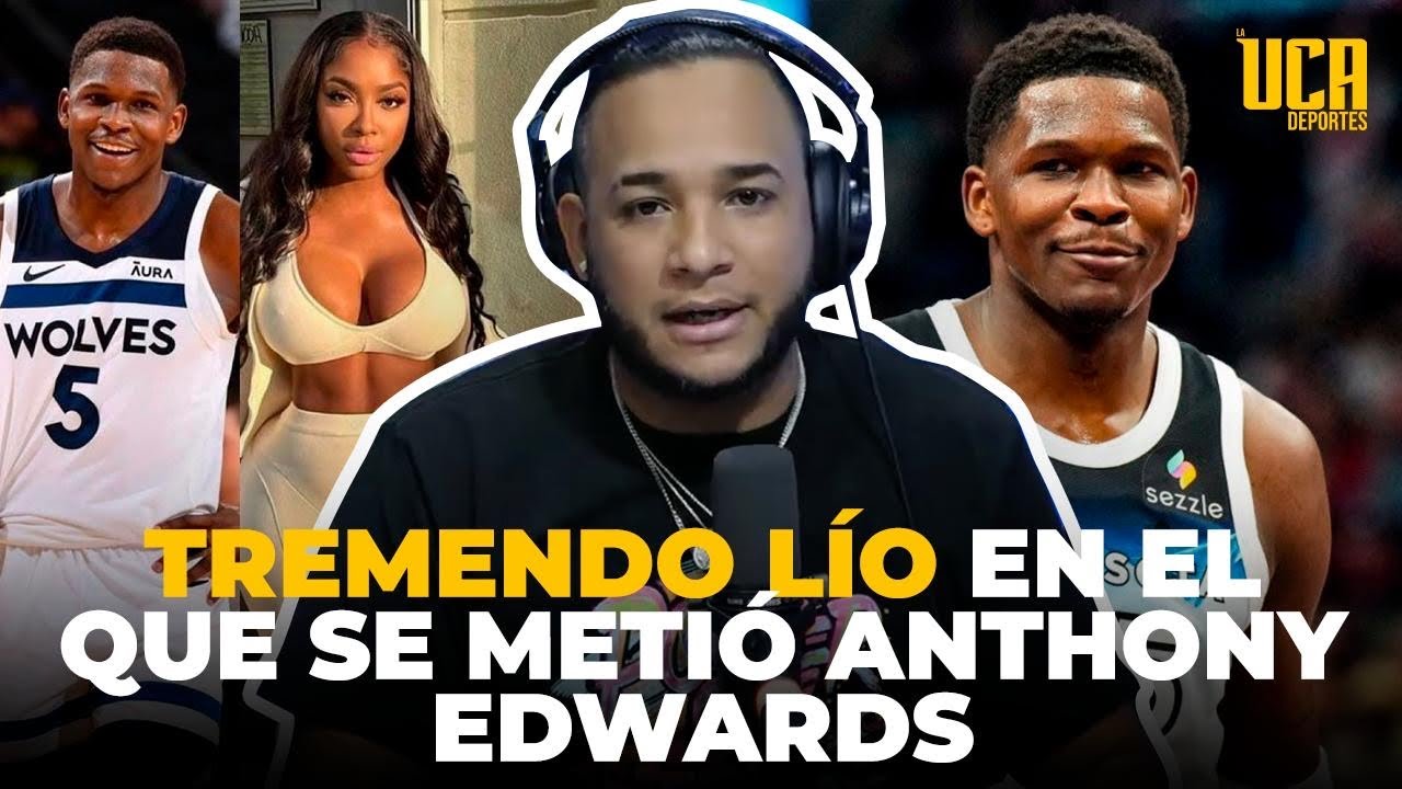 TREMENDO LÍO EN EL QUE SE METIÓ ANTHONY EDWARDS CON LA MADRE DE SU CUARTO HIJO - YouTube