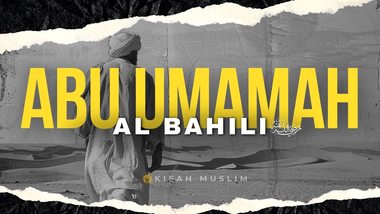 Mengenal Abu Umamah Al Bahili - Kisah Muslim Yufid TV - YouTube