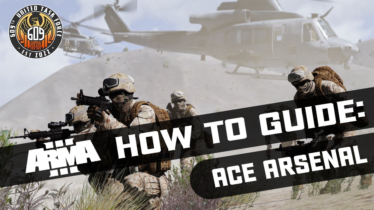 How To Guide: Using the ACE Arsenal - YouTube