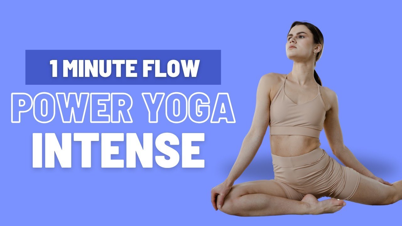 Power Yoga intense 1 Minute Flow For Beginners, Yoga Trainer - YouTube