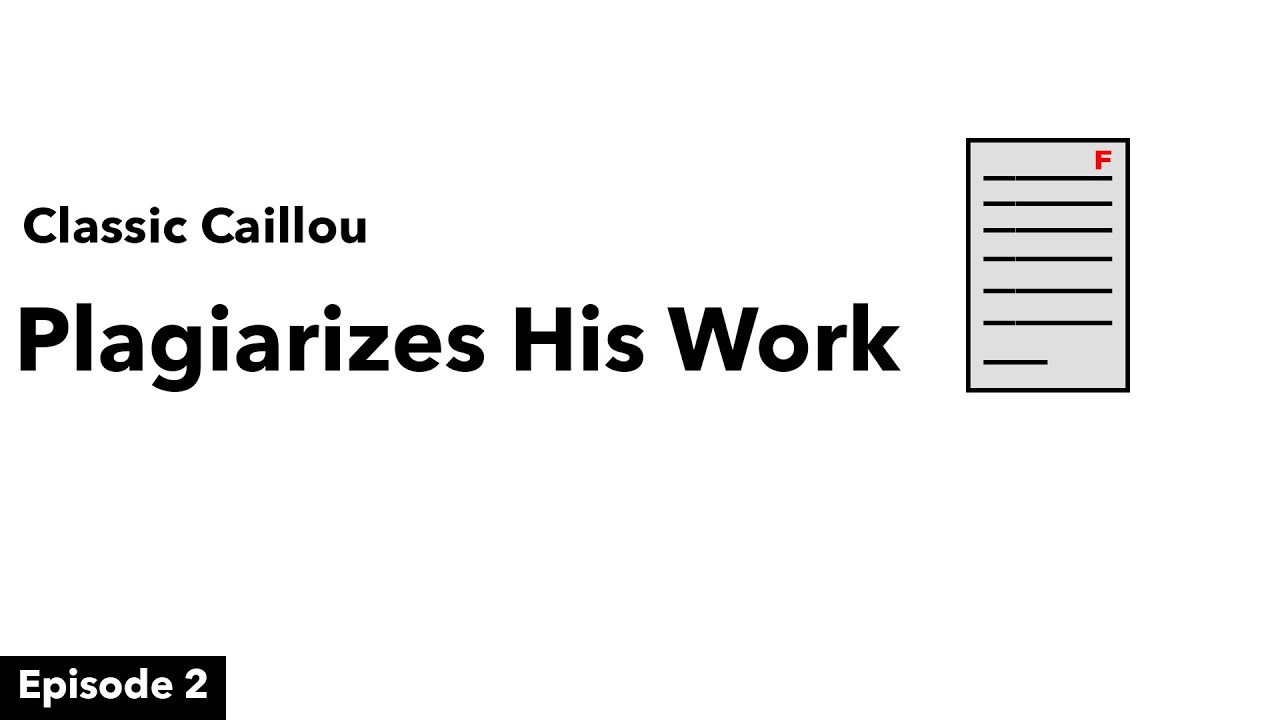 Classic Caillou Plagiarizes his Homework! - YouTube