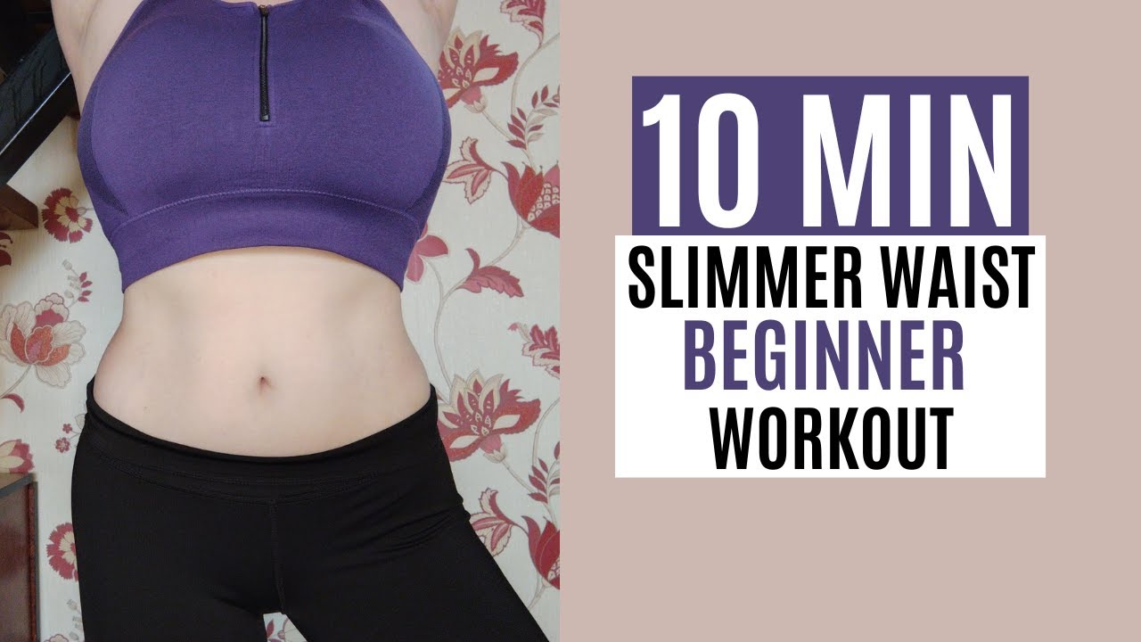 10 MIN SMALLER WAIST WORKOUT - tiny and slimmer waist | Beginner ...