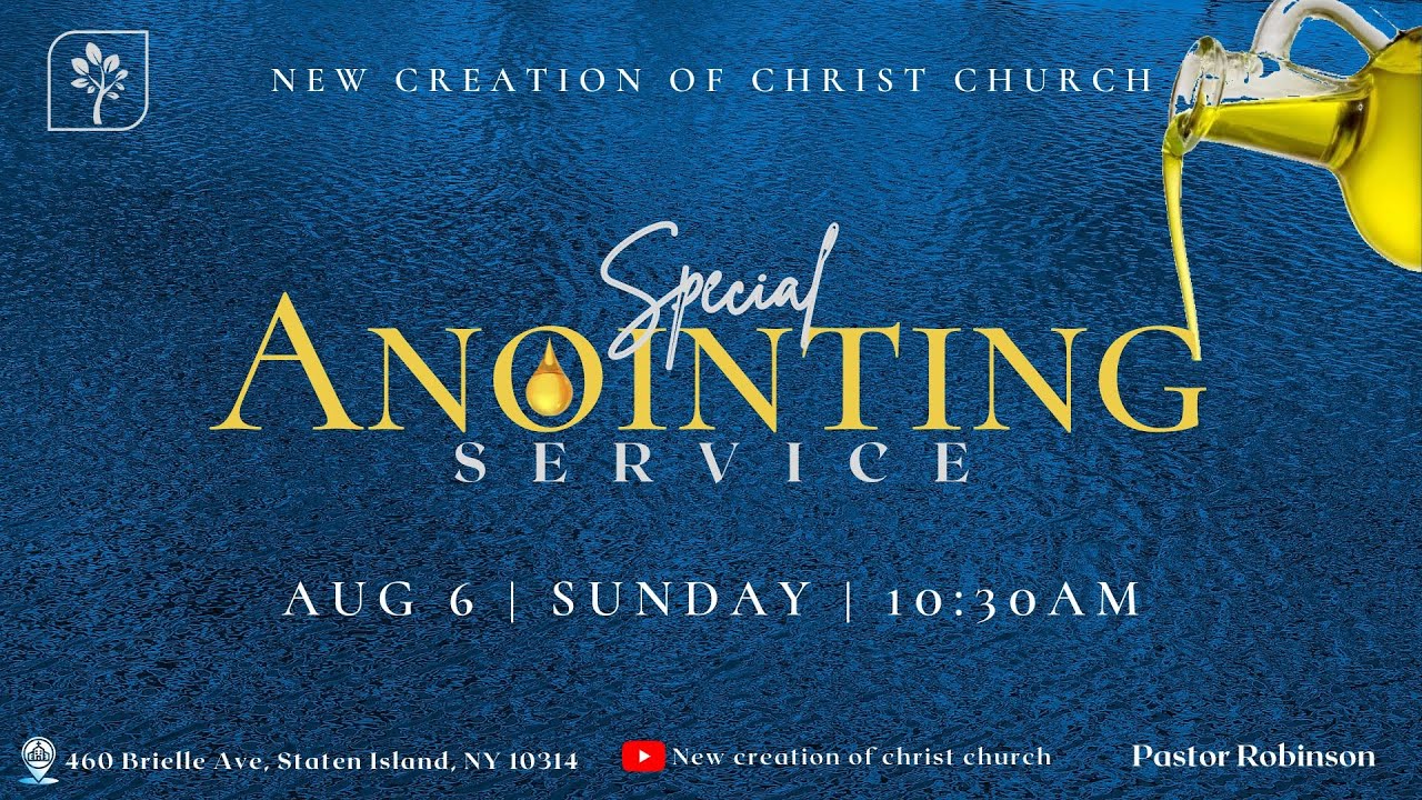 SPECIAL ANOINTING SERVICE || Pastor Robinson || New Creation of Christ ...