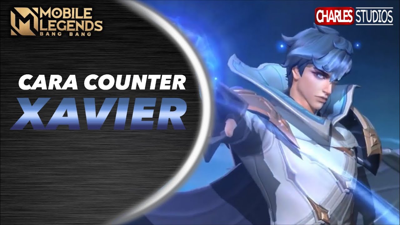 CARA COUNTER XAVIER Mobile Legends Indonesia 2022 - YouTube
