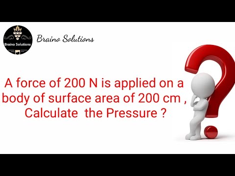 If a force of 200 N is applied on a body of surface area 200 cm^2 I ...