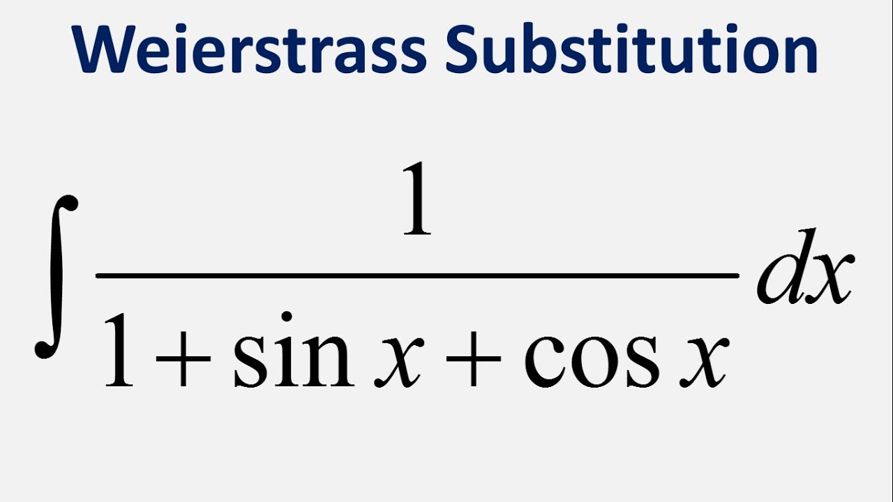 Weierstrass Substitution: Integral of 1/(1 + sin(x) + cos(x)) dx - YouTube