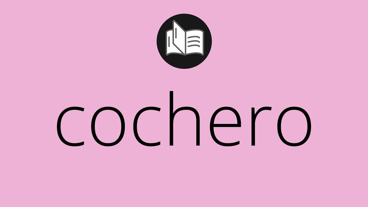 Que significa COCHERO • cochero SIGNIFICADO • cochero DEFINICIÓN • Que ...