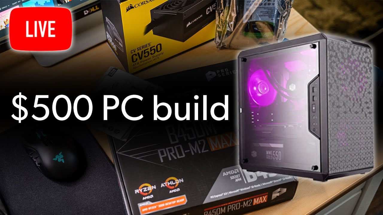 Watch us build a $500 PC