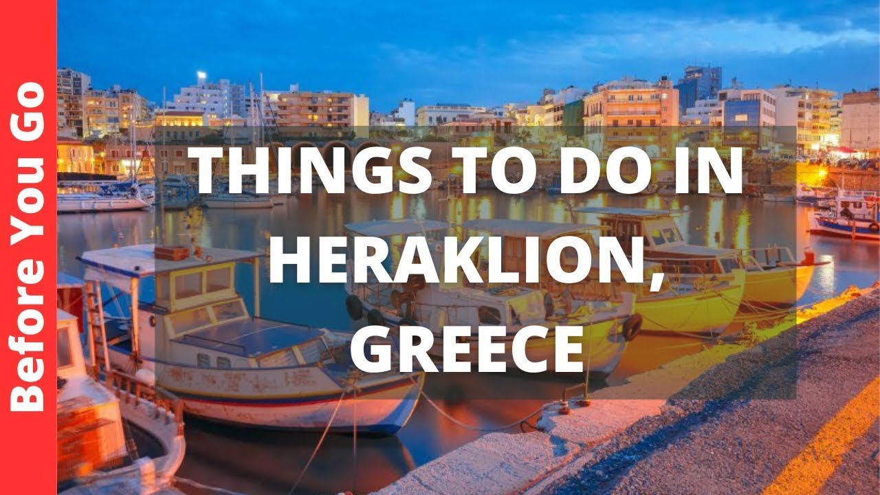 Best Things to do in Heraklion Greece 2024 | Heraklion Travel Guide ...